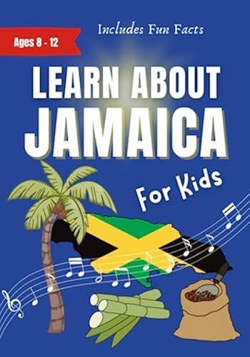 Learn About Jamaica For Kids: Ages 8-12 Includes Fun Facts About ...