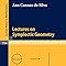 Lectures on Symplectic Geometry Lecture Notes in Mathematics, Band 1764 ...