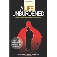 A Life Unburdened: Getting Over Weight and Getting On With My Life ...