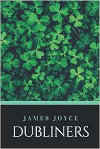 Dubliners: Joyce, James: 9781650001944: Amazon.com: Books