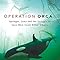 Operation Orca: Springer, Luna and the Struggle to Save West Coast Killer Whales: Amazon.co.uk ...