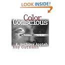 Color Conscious: Kwame Anthony Appiah, Amy Gutmann, David B. Wilkins ...