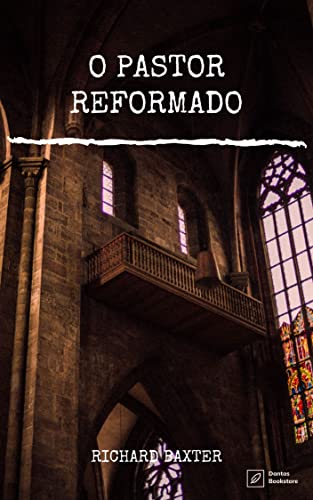 O Pastor Reformado - eBook, Resumo, Ler Online e PDF - por Baxter, Richard