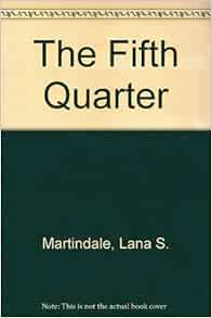 The Fifth Quarter: Martindale, Lana S.: 9780805929508: Amazon.com: Books