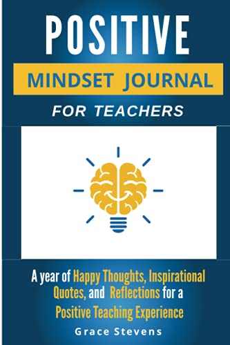 Positive Mindset Journal For Teachers: Year of Happy Thoughts ...