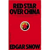 Red Star over China: The Classic Account of the Birth of Chinese ...