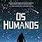 Os Humanos: Os Humanos - Livros na Amazon Brasil- 9788555390371