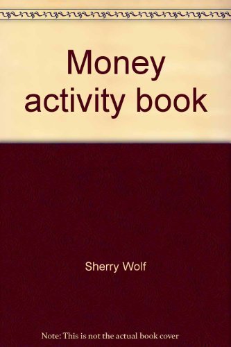 Money Activity Book Grades K - 4: Sherry Wolf: 9781569119617: Amazon ...