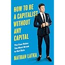 Amazon.com: How to Be a Capitalist Without Any Capital: The Four Rules ...