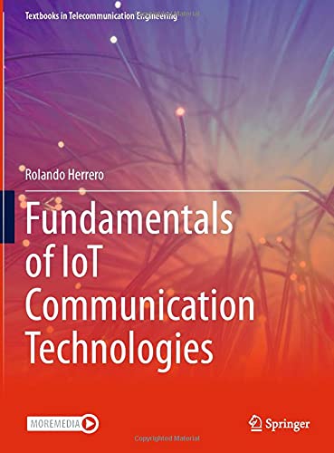 Fundamentals of IoT Communication Technologies (Textbooks in ...
