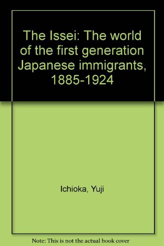 Amazon.com: The Issei: The world of the first generation Japanese ...