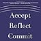 Accept, Reflect, Commit: Your First Steps to Addiction Recovery: Adams ...