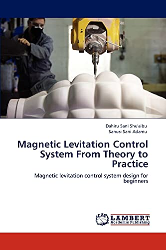 Magnetic Levitation Control System From Theory to Practice: Magnetic ...