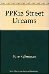 PPK12 Street Dreams: Faye Kellerman: 9780446173544: Amazon.com: Books