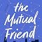 The Mutual Friend: A Novel: Bays, Carter: 9780593186763: Amazon.com: Books