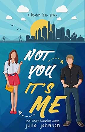 Not You It's Me (A Boston Love Story Book 1) - Kindle edition by ...