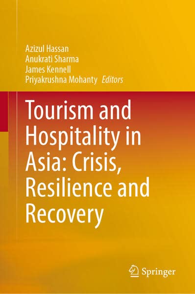 Tourism and Hospitality in Asia: Crisis, Resilience and Recovery ...