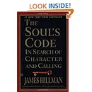 The Soul's Code: In Search of Character and Calling: James Hillman ...