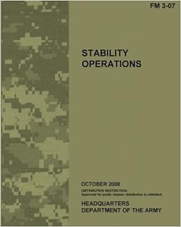 Stability Operations: Field Manual 3-07 (FM 3-07): Army, US ...
