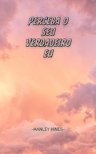 Perceba o seu verdadeiro eu: Avanço Pessoal e Desenvolvimento - eBook ...