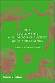 Amazon.com: The Celtic Myths: A Guide to the Ancient Gods and Legends ...