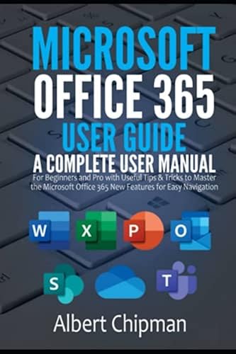 Microsoft Office 365 User Guide: A Complete User Manual for Beginners ...