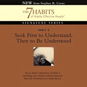 Amazon.com: Seek First to Understand, Then to Be Understood: Habit 5: The 7 Habits of Highly ...