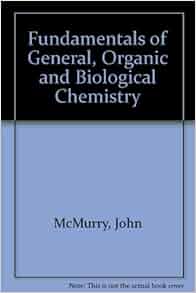 Fundamentals of General, Organic and Biological Chemistry: John McMurry, Mary E. Castellion ...