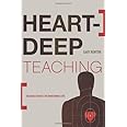 Heart-Deep Teaching: Engaging Students for Transformed Lives: Newton ...