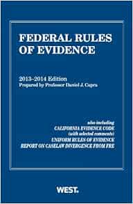 Federal Rules of Evidence, 2013-2014 with Evidence Map (Selected ...