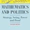 Mathematics and Politics: Strategy, Voting, Power, and Proof: Alan D. D ...