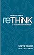 reThink: Steve Wright, Chris Graves: 9781931548694: Amazon.com: Books