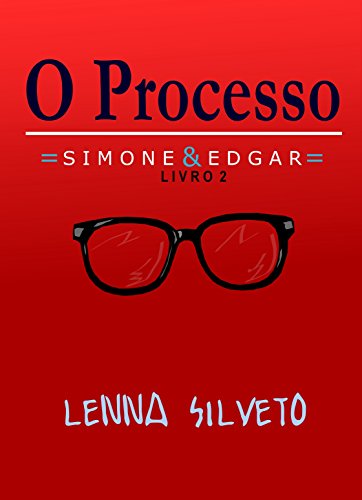 O PROCESSO (SIMONE & EDGAR Livro 2) - eBook, Resumo, Ler Online e PDF ...