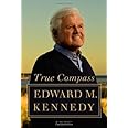 True Compass: A Memoir: Kennedy, Edward M.: 9780446539258: Amazon.com ...