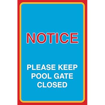 Amazon.com : Notice Please Keep Pool Gate Closed Print Large Safety ...