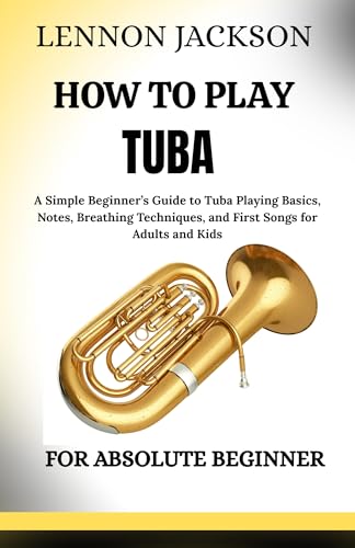 Mua HOW TO PLAY THE TUBA FOR ABSOLUTE BEGINNERS: A Simple Beginner’s ...