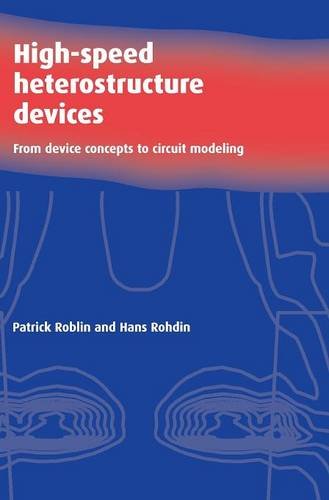 High-Speed Heterostructure Devices: From Device Concepts to Circuit Modeling 1st Edition by ...