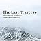 The Last Traverse; Tragedy and Resilience in the Winter Whites: Gagne ...