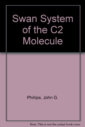 Swan System of the C2 Molecule: John G. Phillips; Sumner P. Davis ...