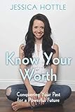 Own Your Worth: Discovering the Truth in the Midst of Lies: Jessica ...