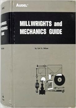 Millwrights And Mechanics Guide: Carl A. Nelson: 9780672232015: Amazon ...