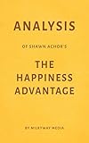 The Happiness Advantage: The Seven Principles of Positive Psychology ...