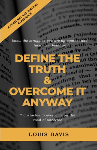 define the truth and overcome it anyway: seven steps to overcome on the ...