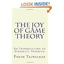 The Joy of Game Theory: An Introduction to Strategic Thinking: Presh ...