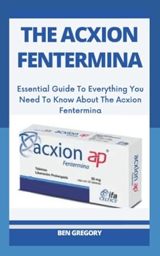 THE ACXION FENTERMINA: Essential Guide To Everything You Need To Know ...