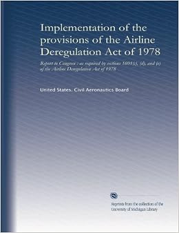 Implementation of the provisions of the Airline Deregulation Act of ...
