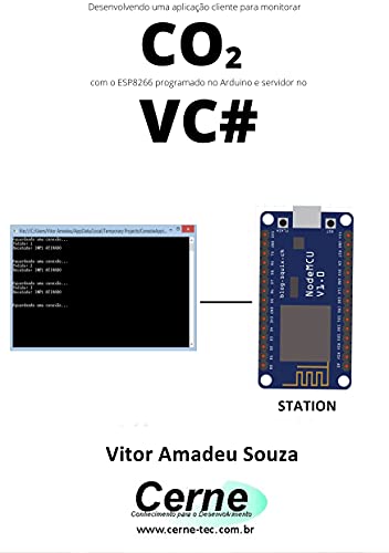 Desenvolvendo Uma Aplicação Cliente Para Monitorar Co2 Com O Esp8266 Programado No Arduino E
