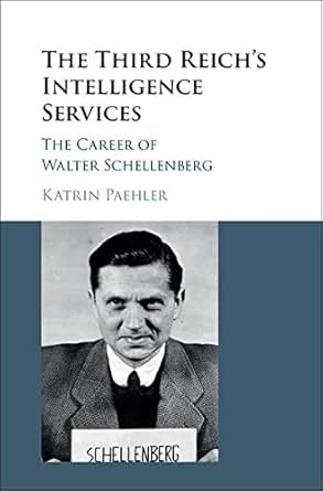 The Third Reich's Intelligence Services: The Career of Walter ...