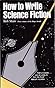 How to Write Science Fiction: Amazon.co.uk: Shaw, Bob: 9780749001353: Books