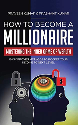 How to Become a Millionaire: Mastering the Inner Game of Wealth: Easy ...